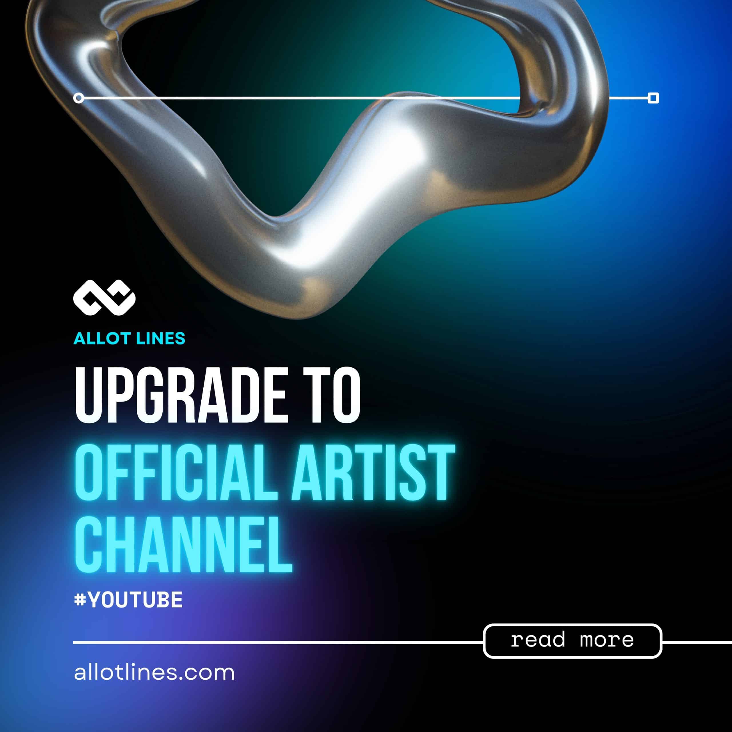 Upgrade Your YouTube to Official Artist Channel with Allot Lines ...
